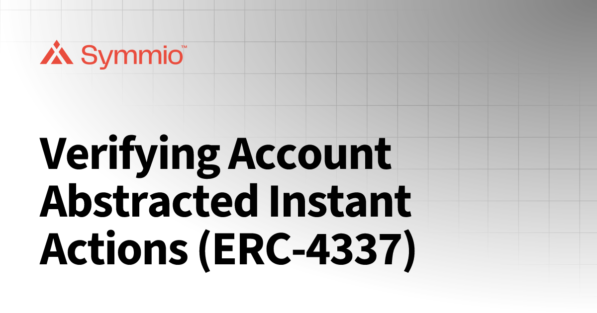Verifying Account Abstracted Instant Actions (ERC-4337) | SYMMIO Protocol Gitbook