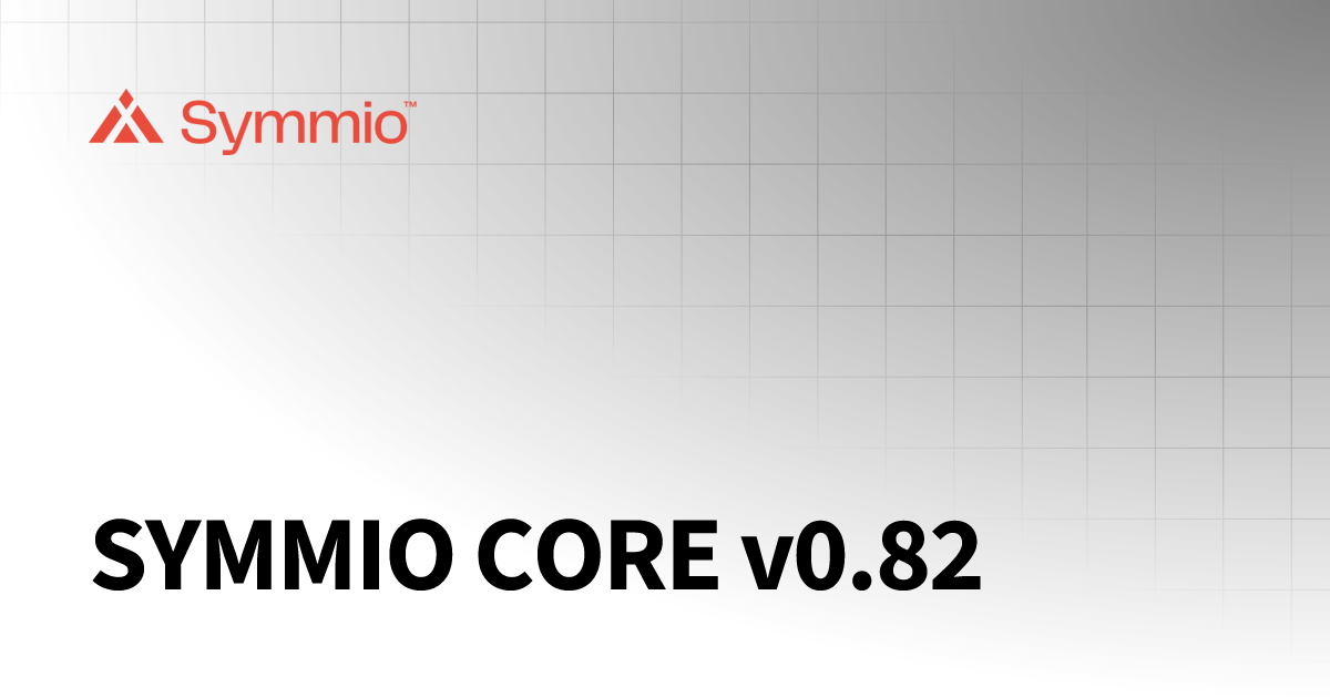 SYMMIO CORE v0.82 | SYMMIO Protocol Gitbook