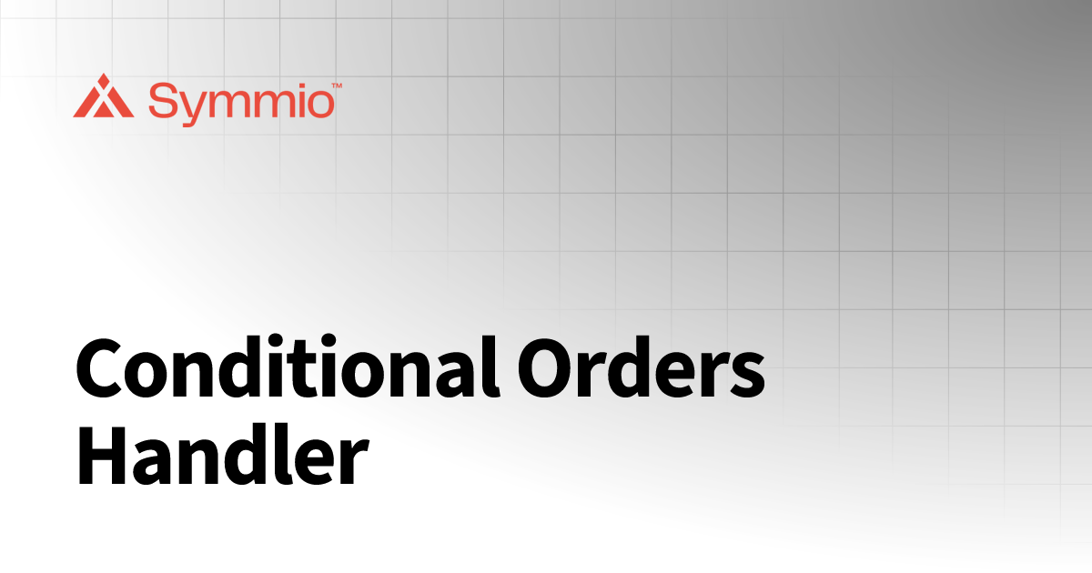 Conditional Orders Handler Symmio Protocol Gitbook 1244