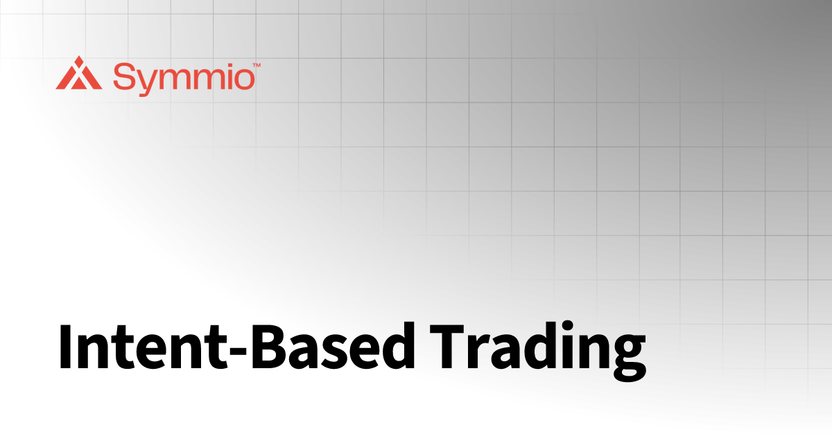 Intent-Based Trading | SYMMIO Protocol Gitbook