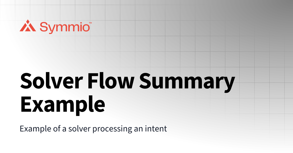 Solver Flow Summary Example | SYMMIO Protocol Gitbook
