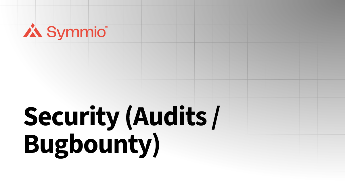 Security (Audits / Bugbounty) | SYMMIO Protocol Gitbook