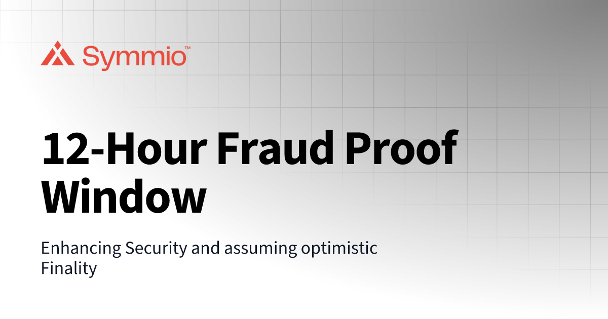 12-Hour Fraud Proof Window | SYMMIO Protocol Gitbook