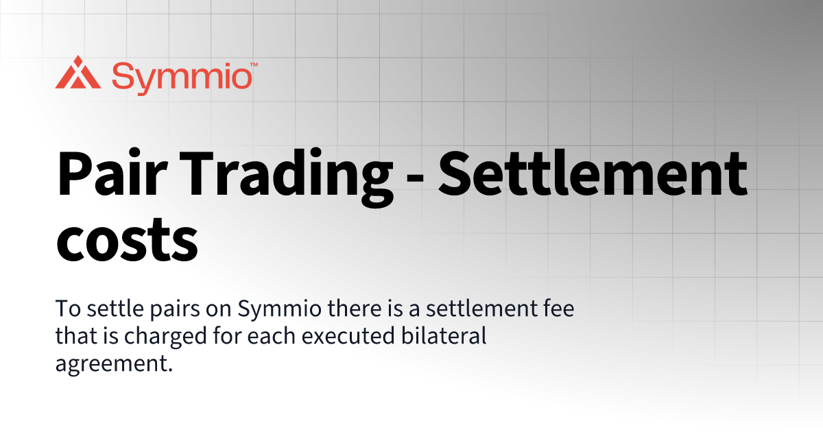 Pair Trading - Settlement costs | SYMMIO Protocol Gitbook