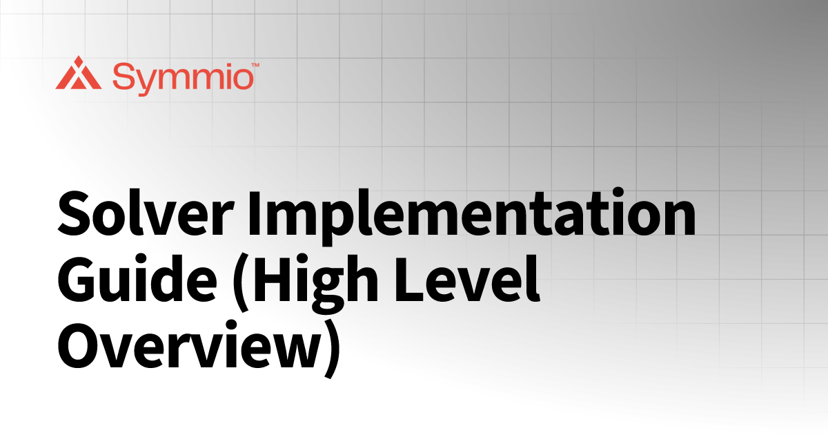Solver Implementation Guide High Level Overview Symmio Protocol Gitbook 8483