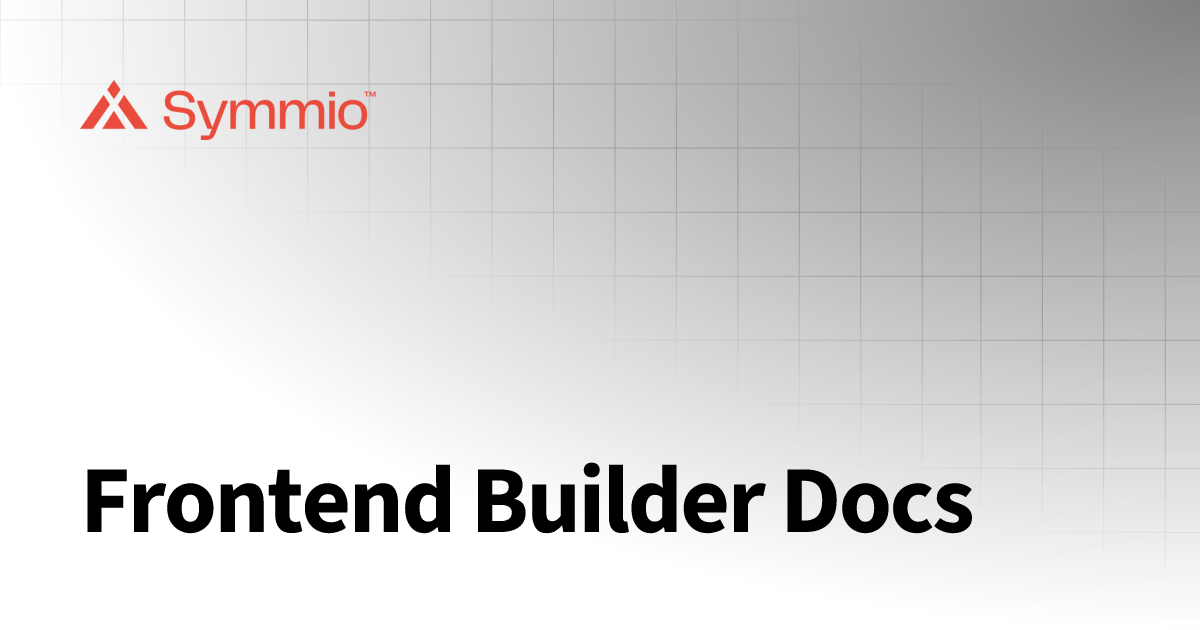 Frontend Builder Docs | SYMMIO Protocol Gitbook