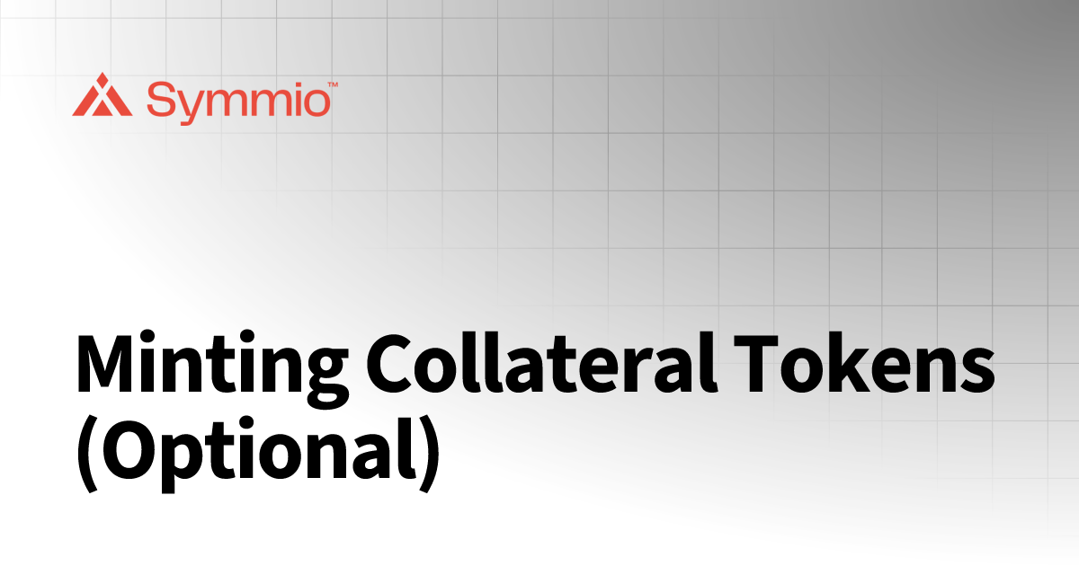 Minting Collateral Tokens (Optional) | SYMMIO Protocol Gitbook